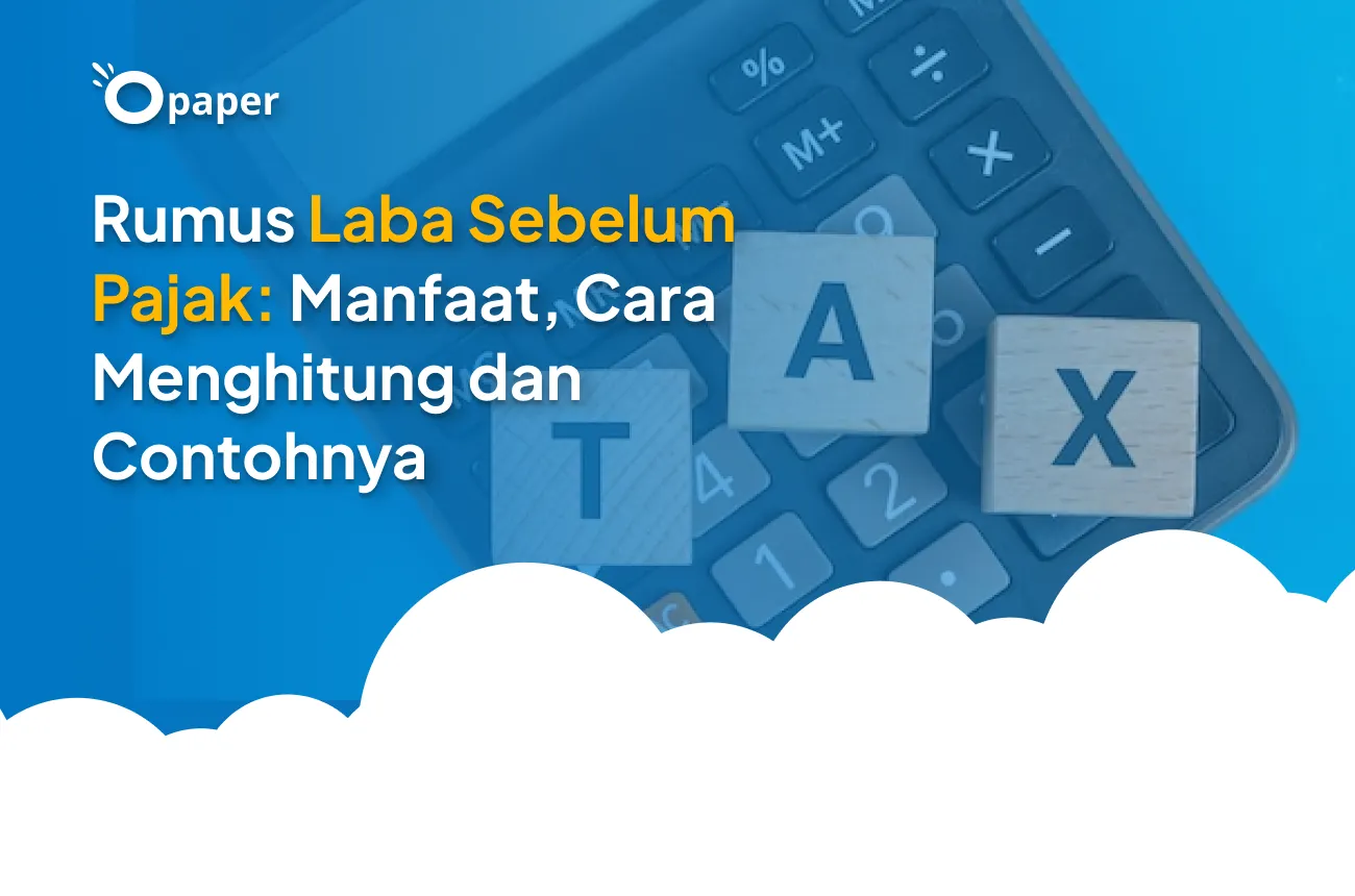 Rumus Laba Sebelum Pajak: Manfaat, Cara Menghitung dan Contohnya